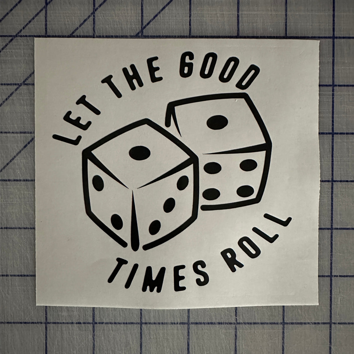 Let the Good Times Roll Dice Decal Custom Vinyl car truck window stick ...