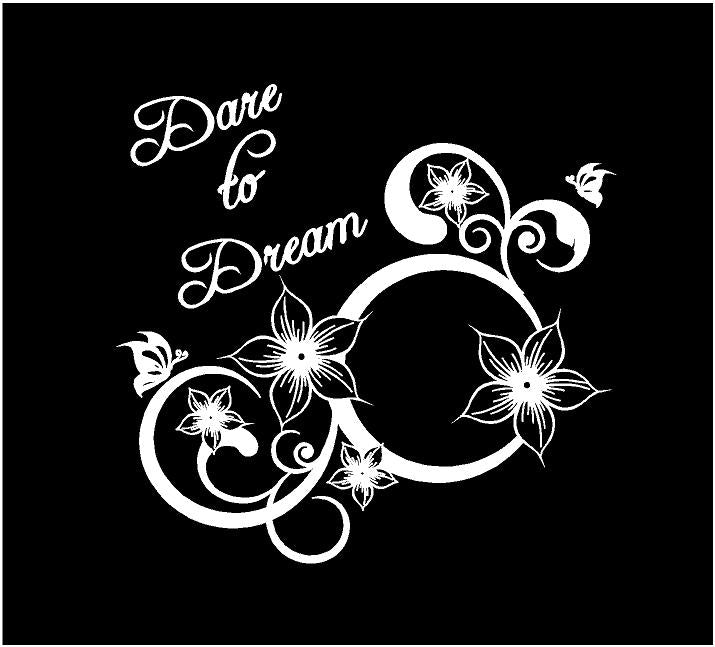 Dare to Dream Floral Decal Custom Vinyl car truck window laptop sticke ...