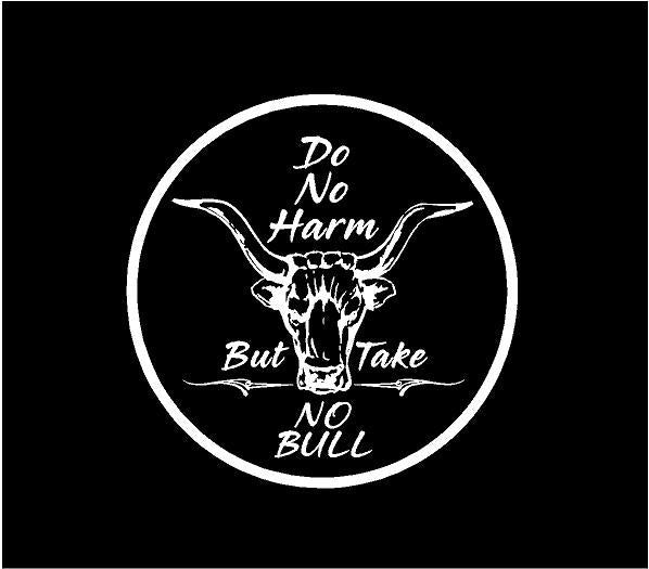 Do No Harm But Take No Bull Decal Custom Vinyl Car window sticker ...