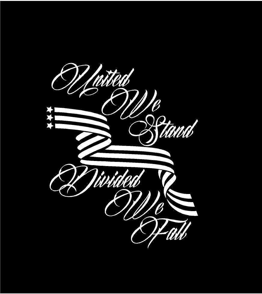 United We Stand Divided We Fall Decal Custom Vinyl Car Truck Window St ...