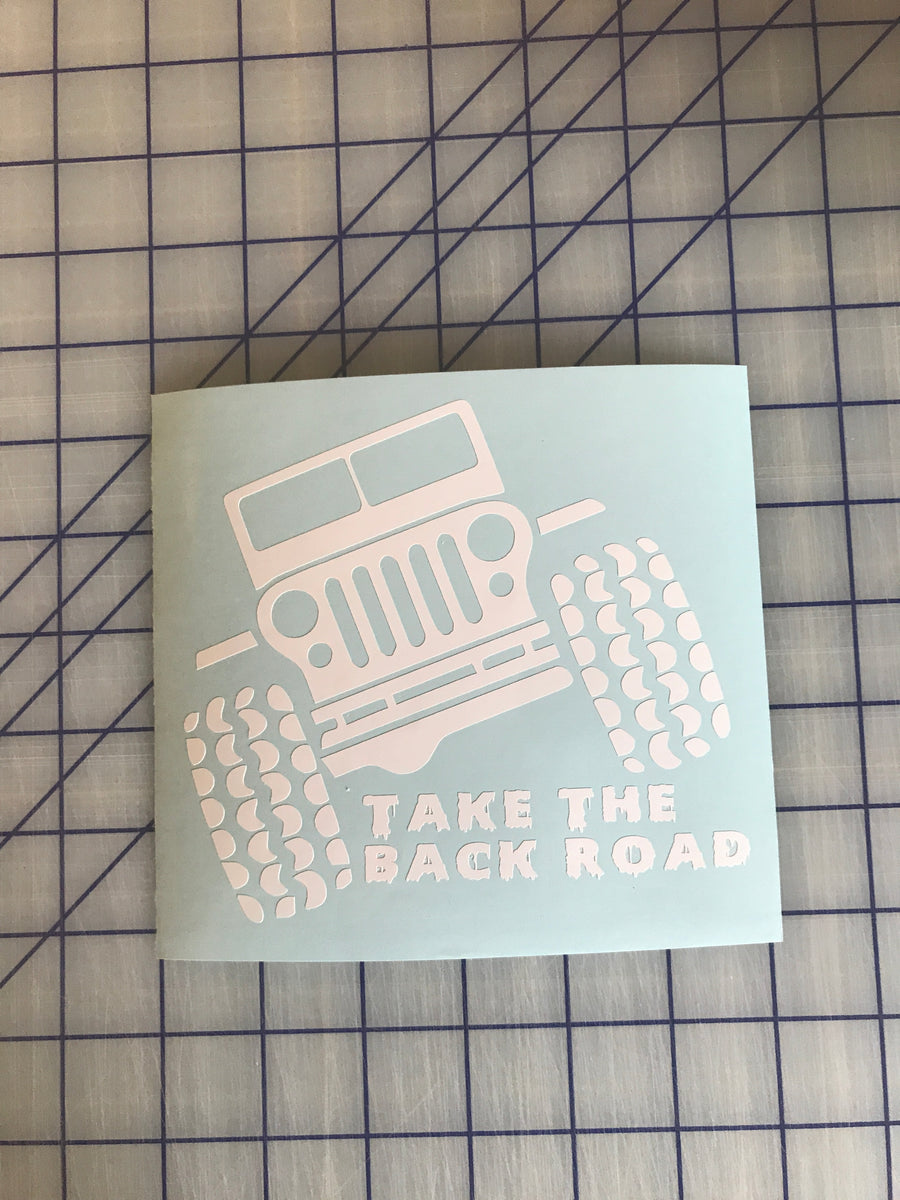 Jeep Take the Back Road Decal Off Roading custom vinyl car truck windo ...